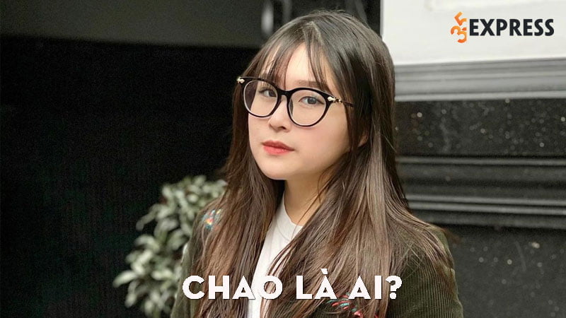 Chao là ai? Tiểu sử về RICH KID 10x siêu tài năng | 35Express